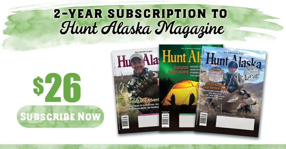 Subscribe - Hunt Alaska Magazine